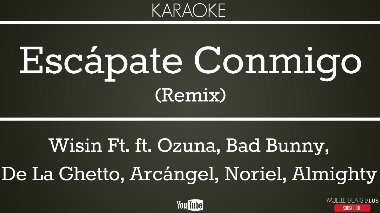 Escápate Conmigo (Remix) - Wisin Ft. Ozuna, Bad Bunny, De La Ghetto ...