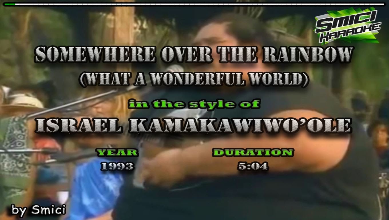 Somewhere Over the Rainbow - Israel Kamakawiwo'ole: KARAOKE