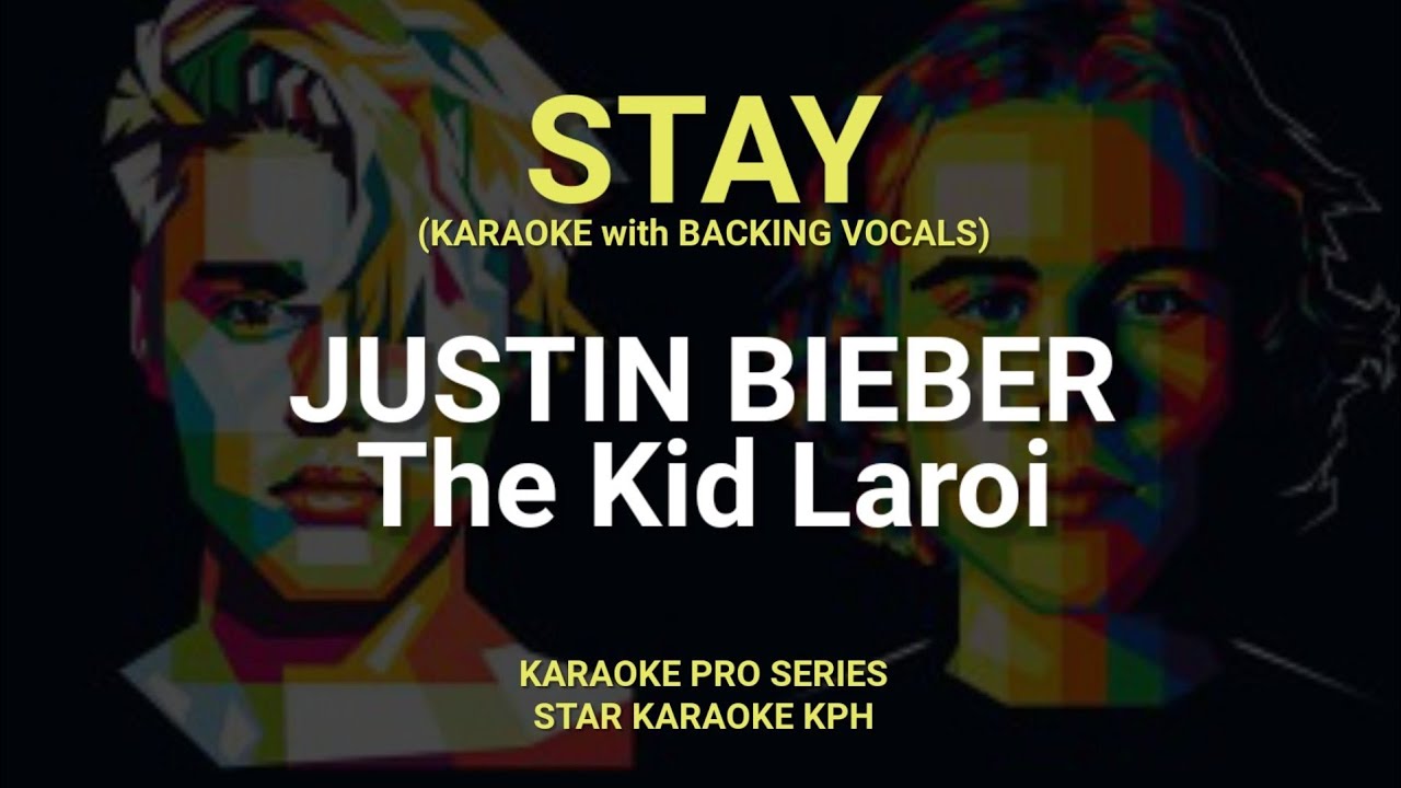 Stay - The Kid Laroi, Justin Bieber: KARAOKE